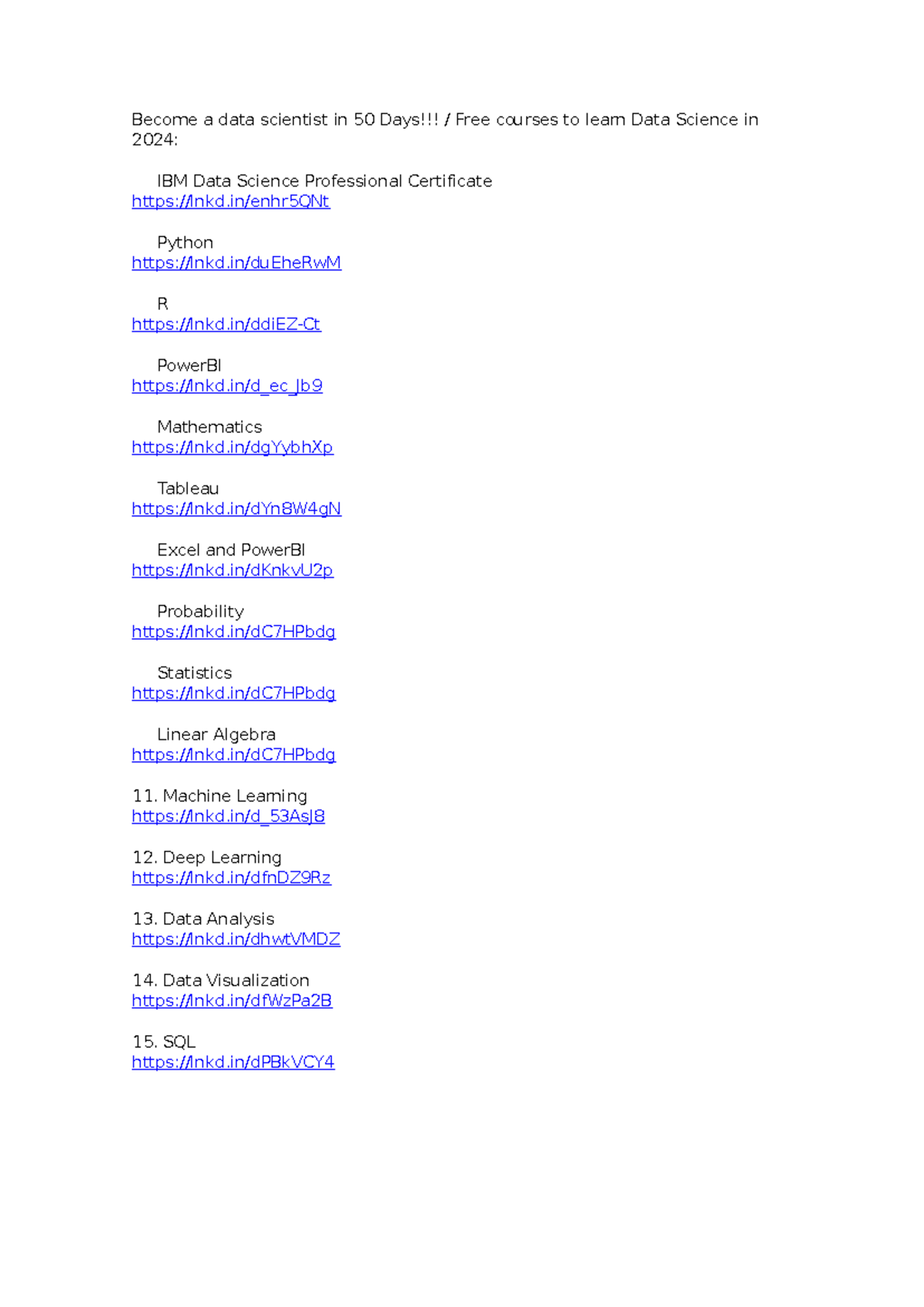 Become a data scientist in 50 Days - Machine Learning lnkd/d_53AsJ 12. Deep Learning lnkd ...