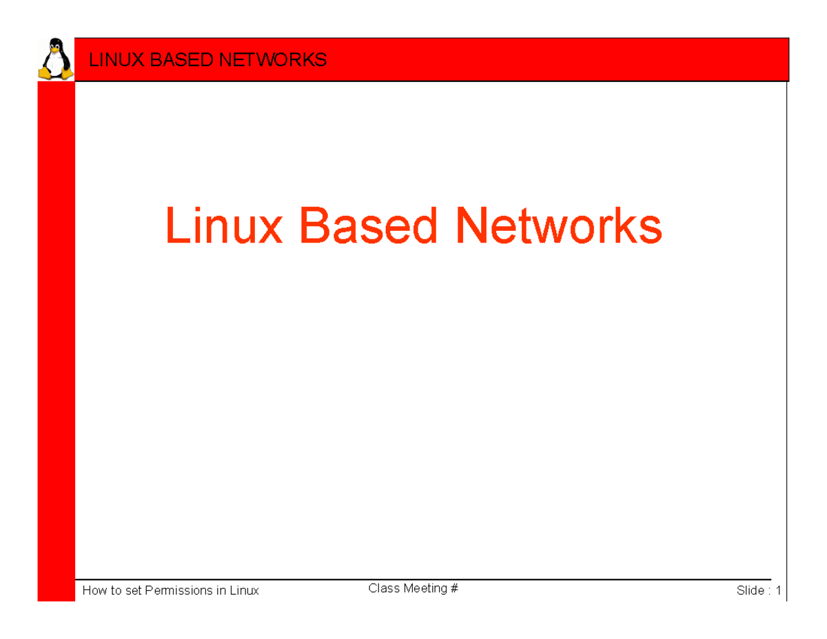 Lec 10 Permissions in Linux - Class Meeting # LINUX BASED NETWORKS How to set Permissions in ...