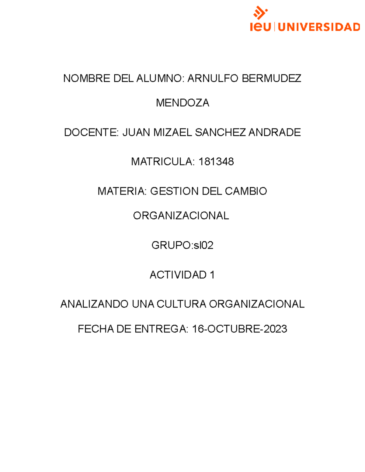 Actividad 1. 16-10-23 - NOMBRE DEL ALUMNO: ARNULFO BERMUDEZ MENDOZA DOCENTE: JUAN MIZAEL SANCHEZ ...