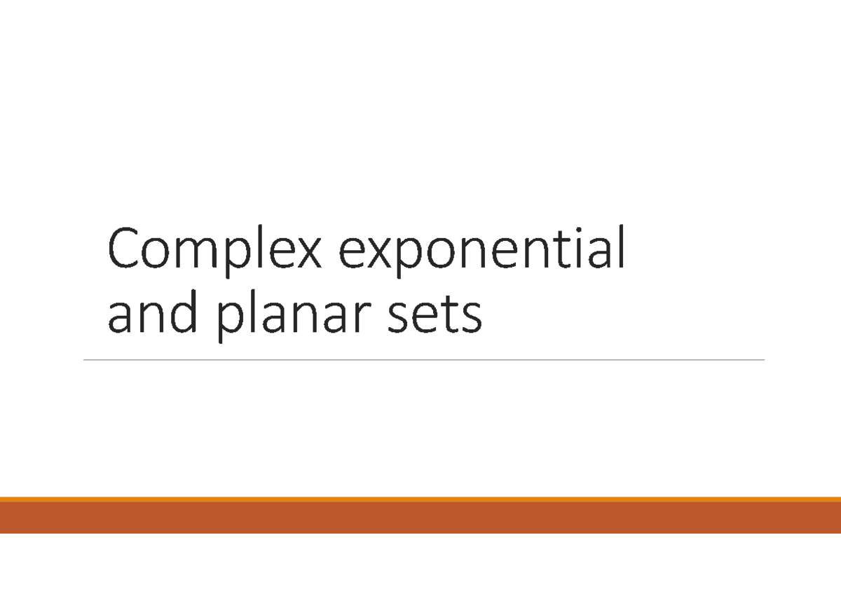 Topic 1slide Complex exponential planar set - Complex exponential and ...