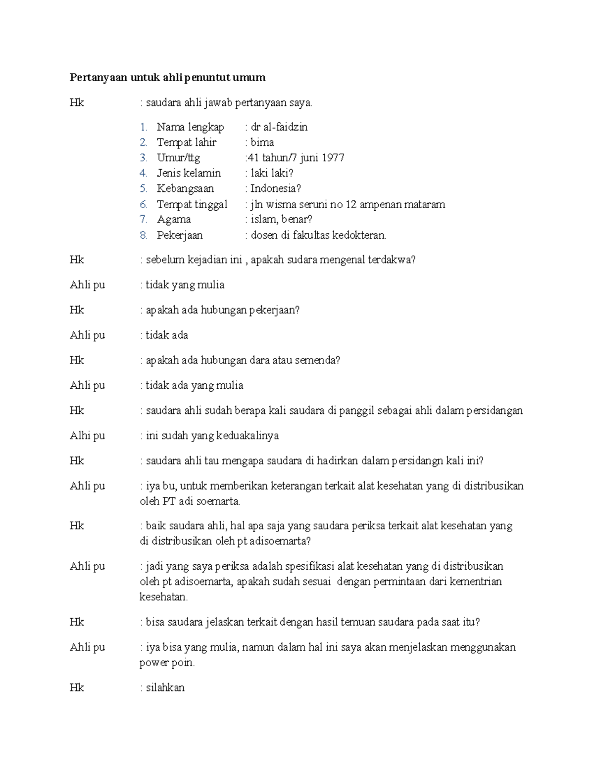 Pertanyaan untuk ahli penuntut umum - 1. Nama lengkap : dr al-faidzin 2 ...