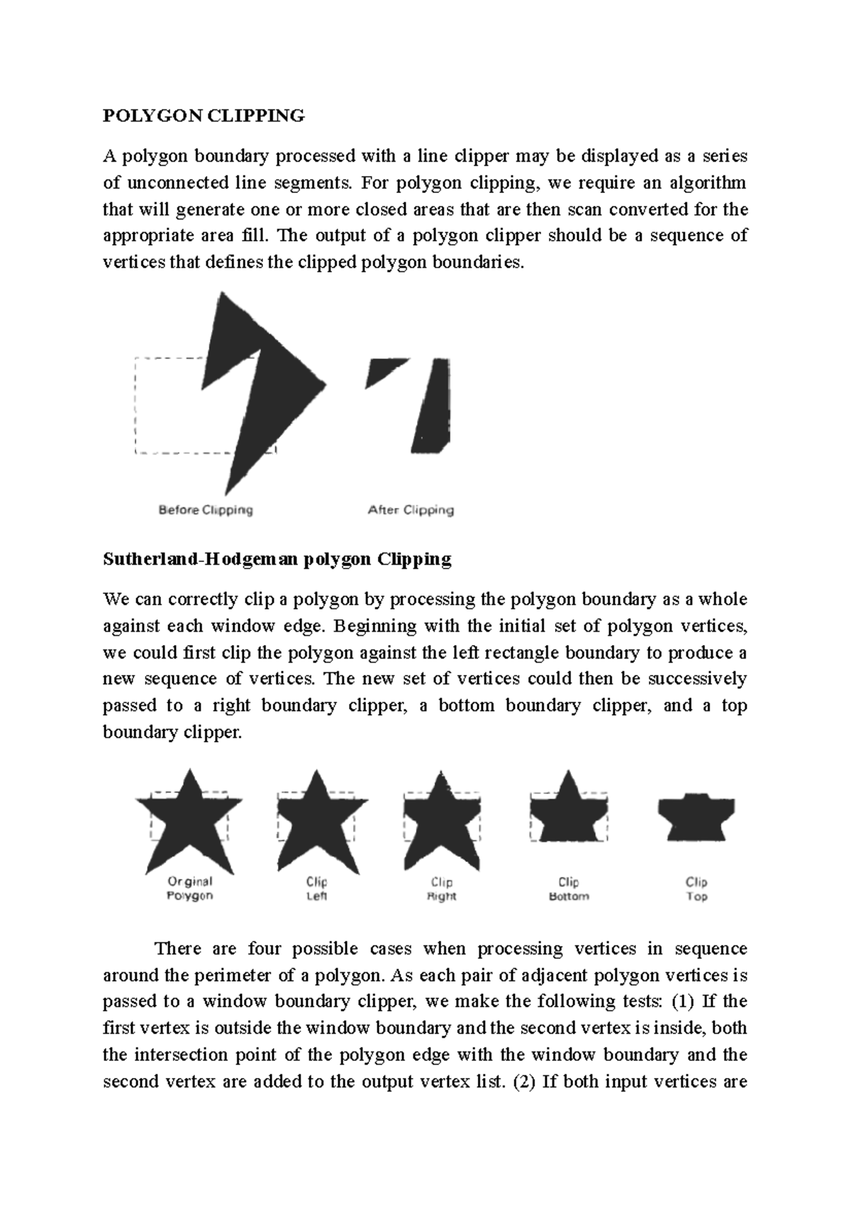 Polygon Clipping - POLYGON CLIPPING A polygon boundary processed with a line clipper may be ...