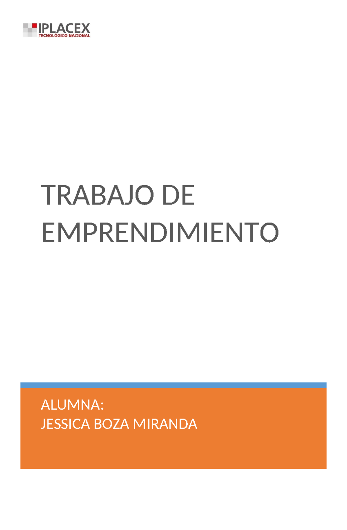 Trabajo DE Emprendimiento - ALUMNA: JESSICA BOZA MIRANDA TRABAJO DE ...