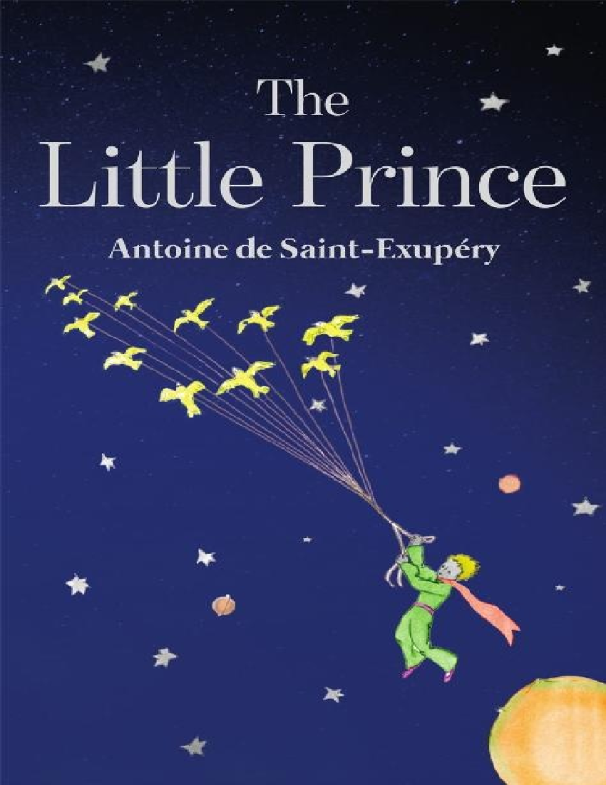 The Little Prince Antoine de Saint Exupery - THE LITTLE PRINCE Antoine ...