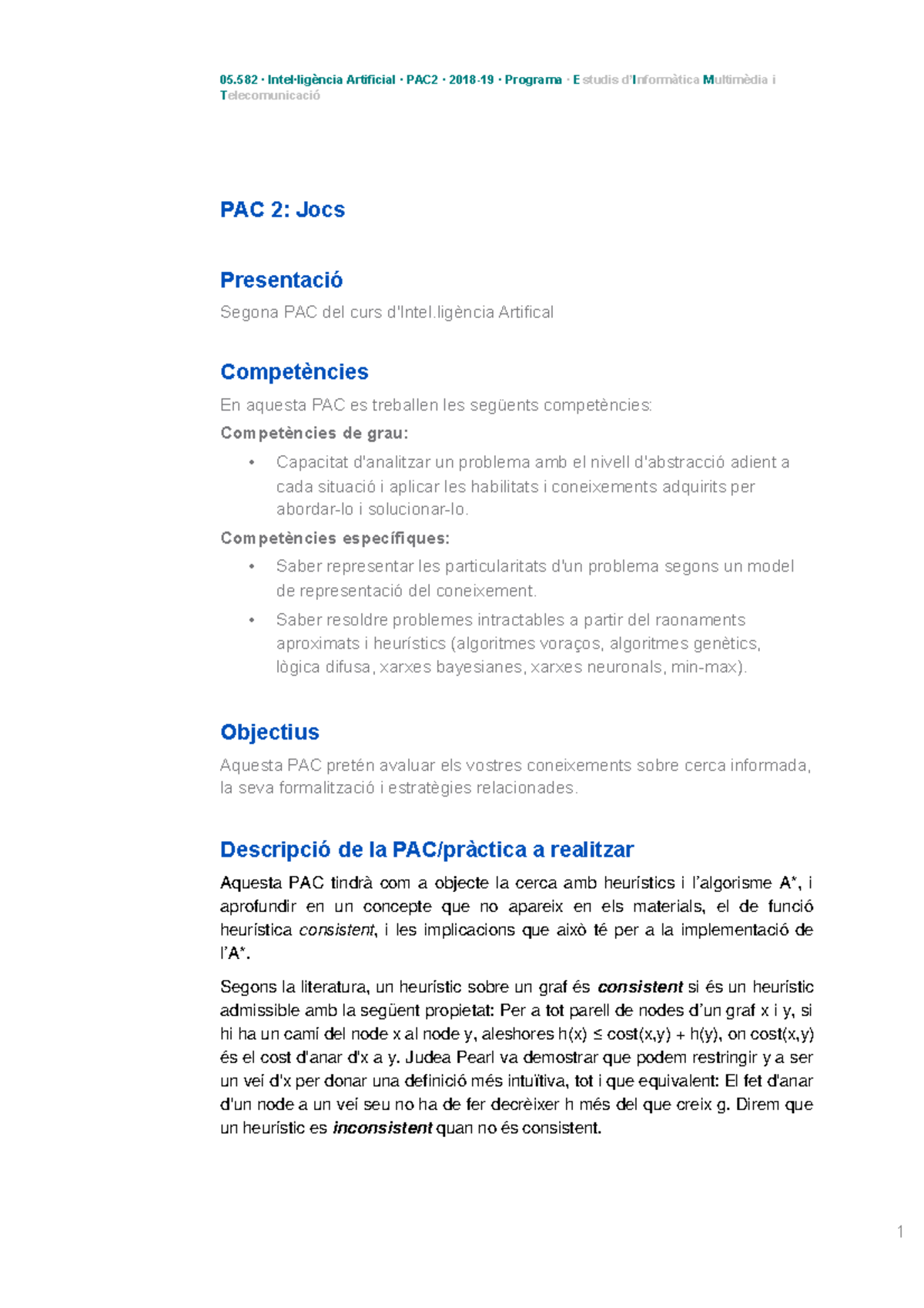 PAC2_SOL_IA_PRIMAVERA - 05 · Intel·ligència Artificial · PAC2 · 2018-19 · Programa · Estudis ...
