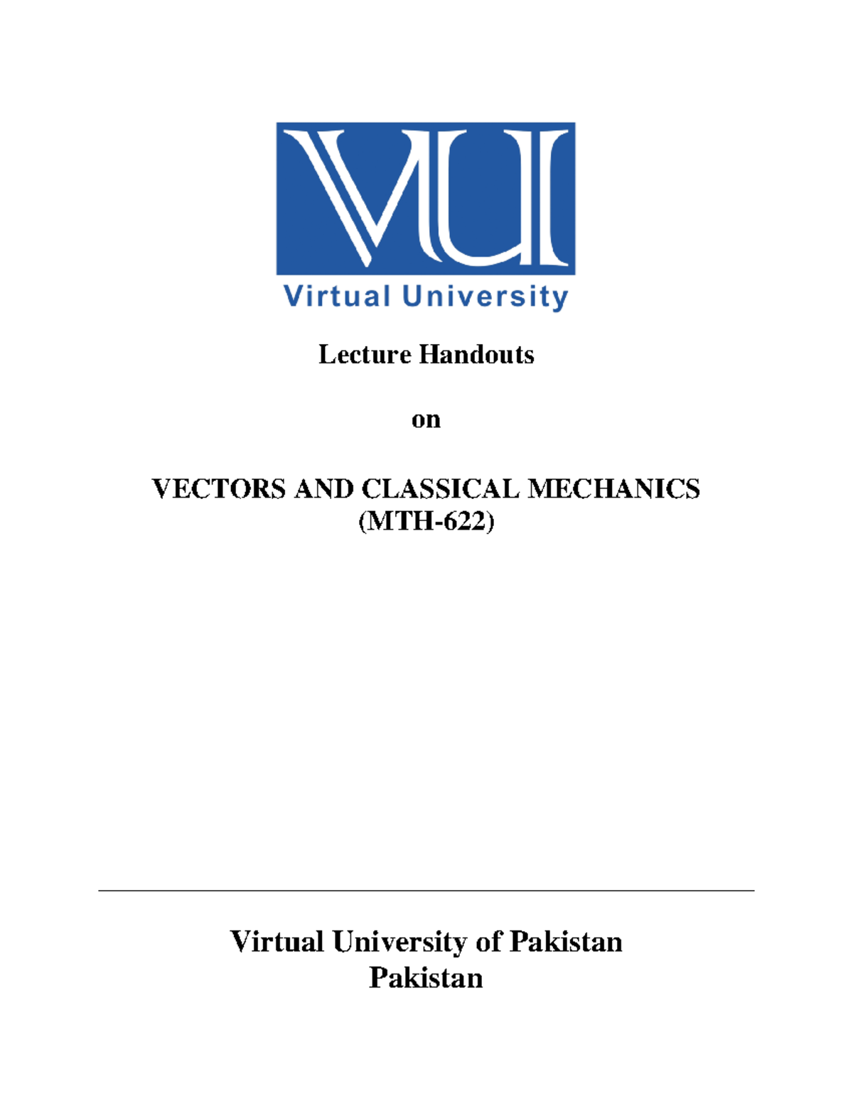 Handouts MTH622 Modules 1 to 50 - Lecture Handouts on VECTORS AND CLASSICAL MECHANICS (MTH-622 ...
