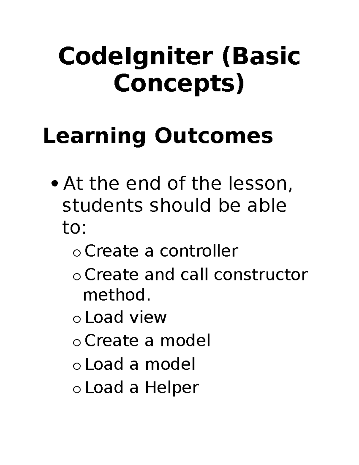 Code Igniter - Basic concept - CodeIgniter (Basic Concepts) Learning Outcomes At the end of the ...