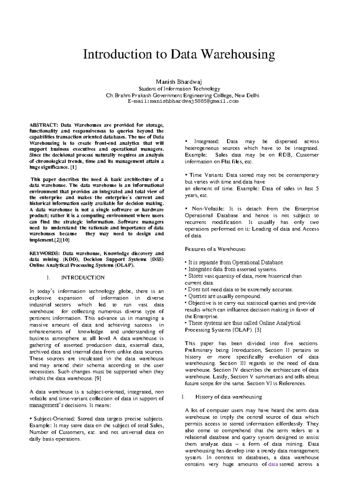 Introduction to Data Warehousing - The use of Data Warehousing is to create front-end analytics ...