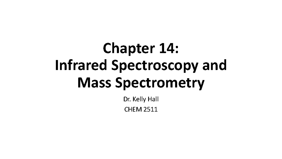 Chapter 14- Infrared Spectroscopy and Mass Spectrometry - Kelly Hall ...