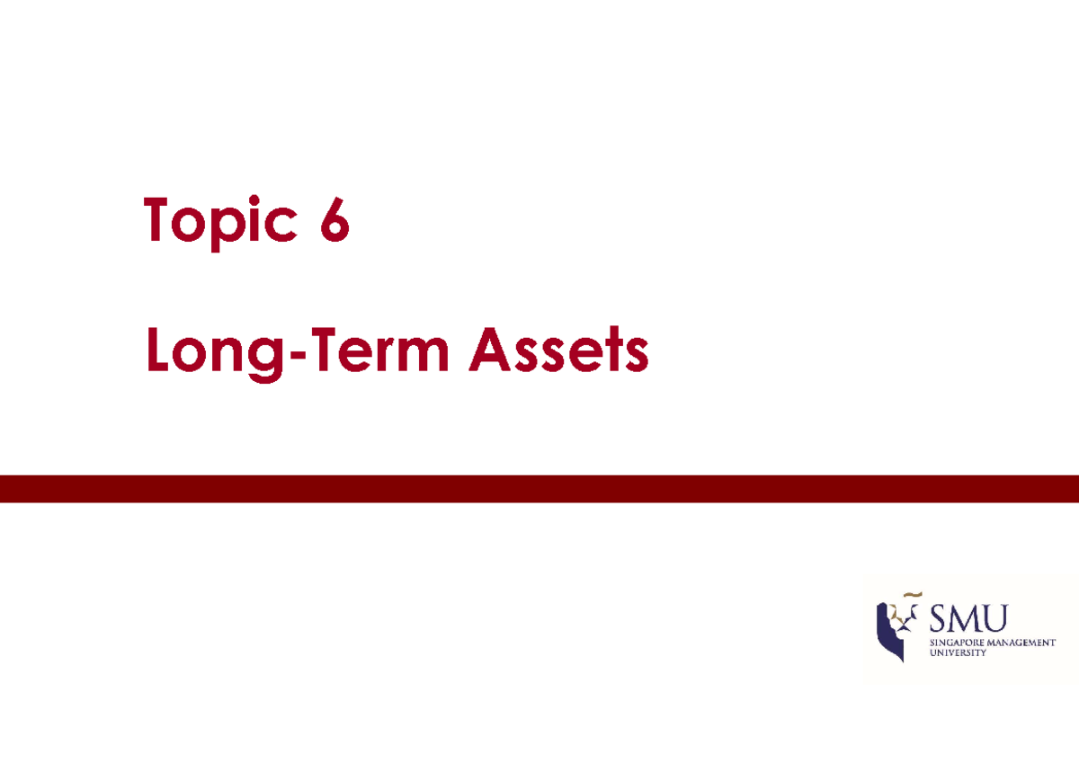 lecture notes 21/22 - Topic 6 Long-Term Assets A. Acquisitions B. Cost ...