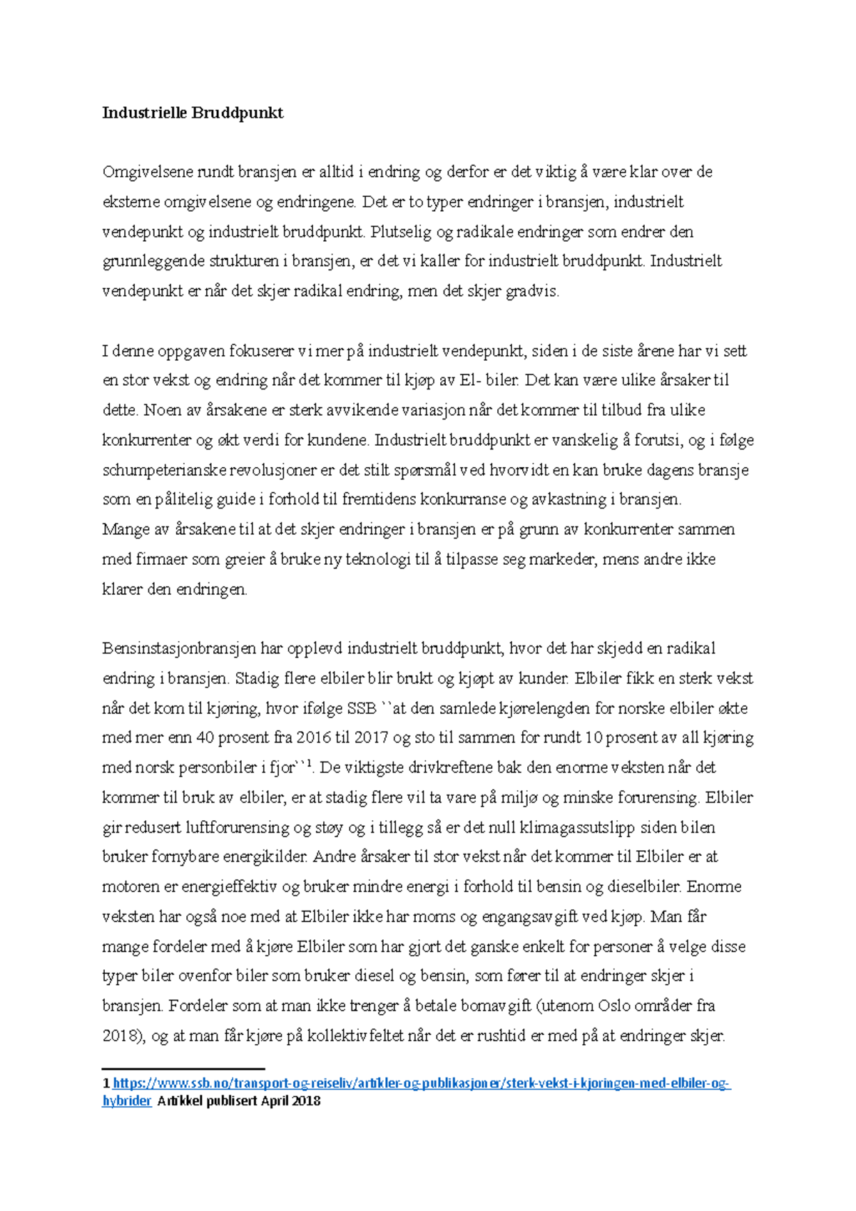 Strategisk ledelse - Industrielle Bruddpunkt Omgivelsene rundt bransjen ...