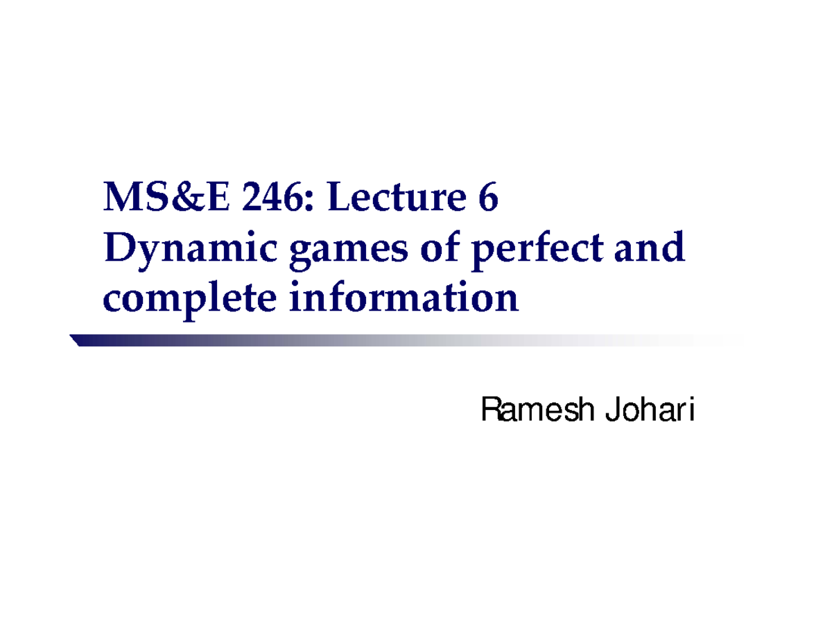 Dynamic games of perfect and complete information - Example: dynamic ...