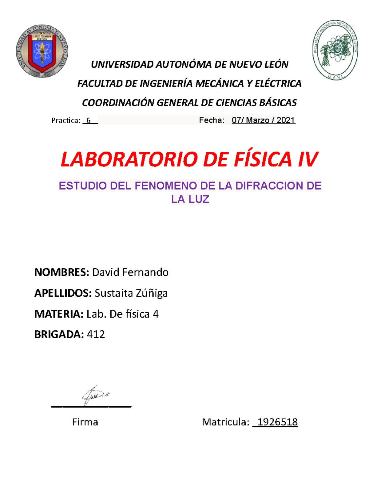 Practica 6 Lab. Fisica 4 - UNIVERSIDAD AUTONÓMA DE NUEVO LEÓN FACULTAD DE INGENIERÍA MECÁNICA Y ...