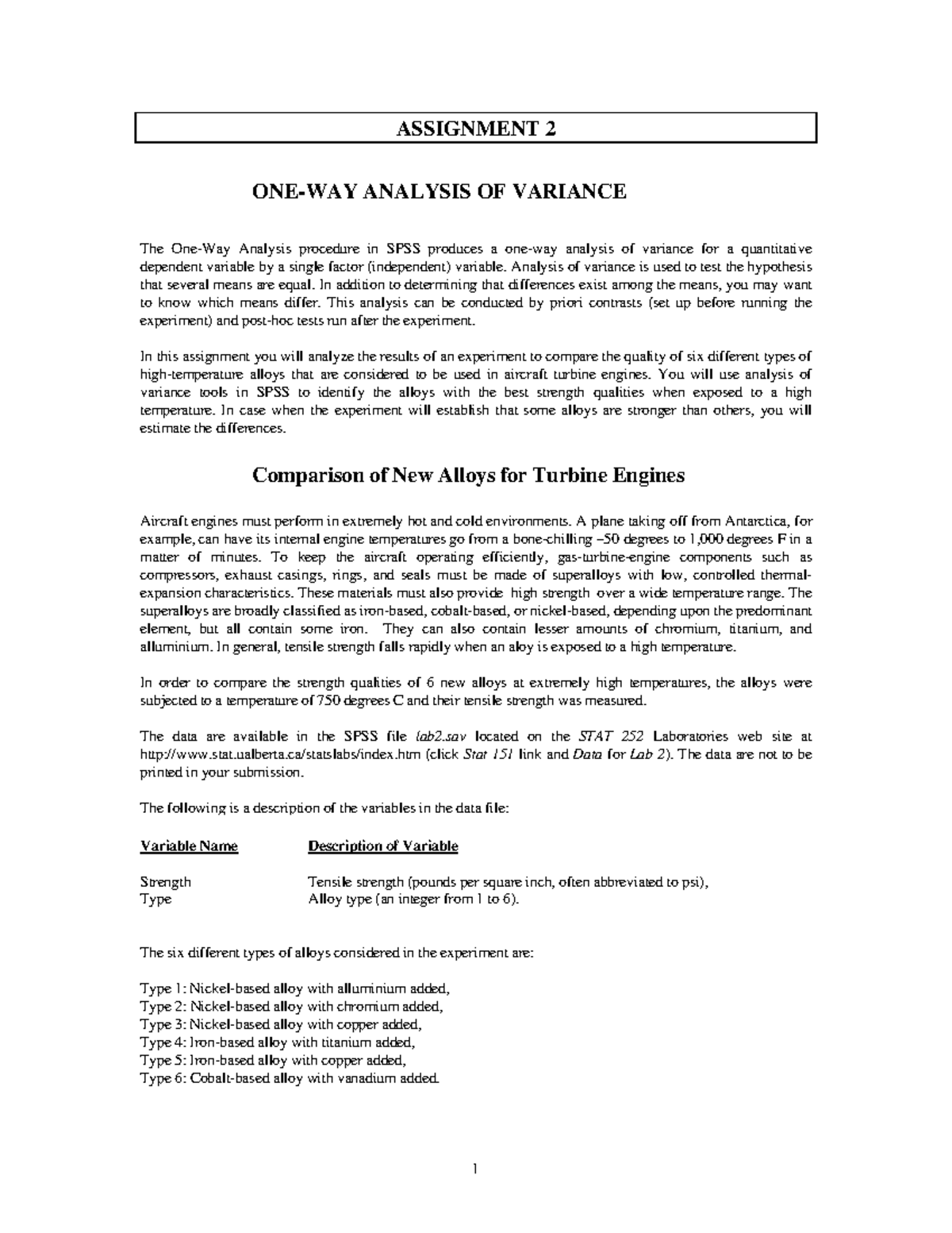 Asg2 - Stat 252 Lab Assignment Fall 2019 - ASSIGNMENT 2 ONE-WAY ANALYSIS OF VARIANCE The One-Way ...