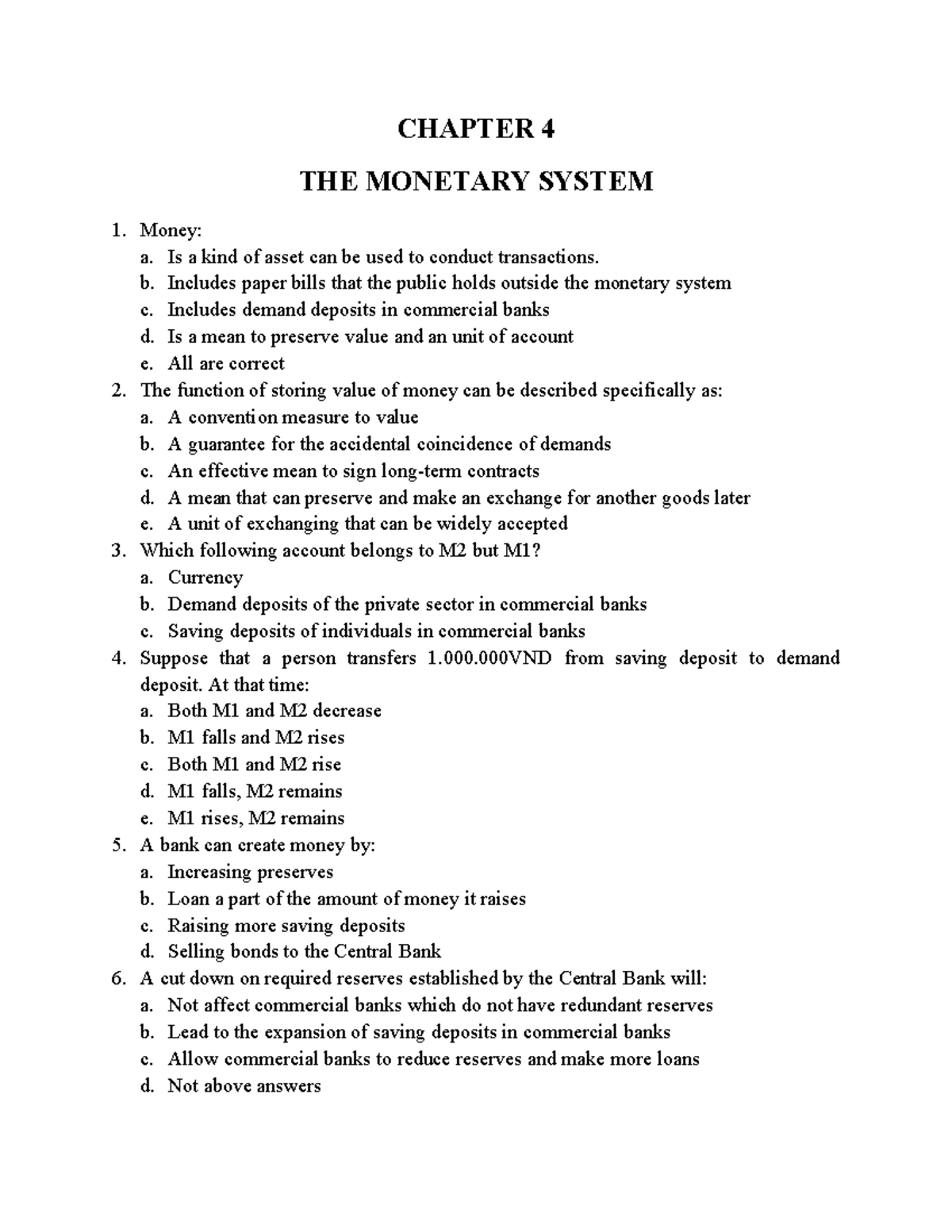 Exercise - C4 - CHAPTER 4 THE MONETARY SYSTEM Money: a. Is a kind of ...