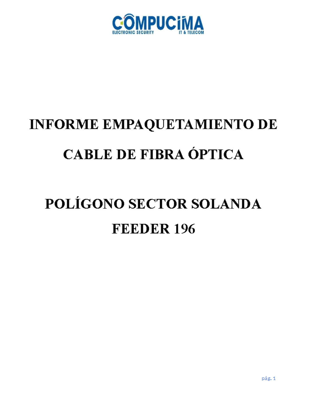 Empaquetado Solanda T196 - INFORME EMPAQUETAMIENTO DE CABLE DE FIBRA ...