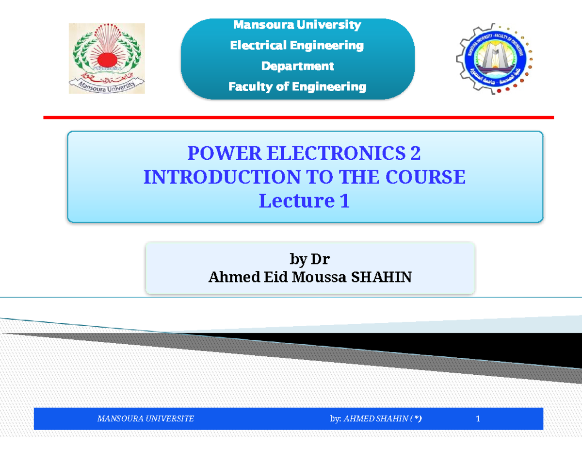 Power Electronics Lec1 - Lec1 - MANSOURA UNIVERSITE by: AHMED SHAHIN ...