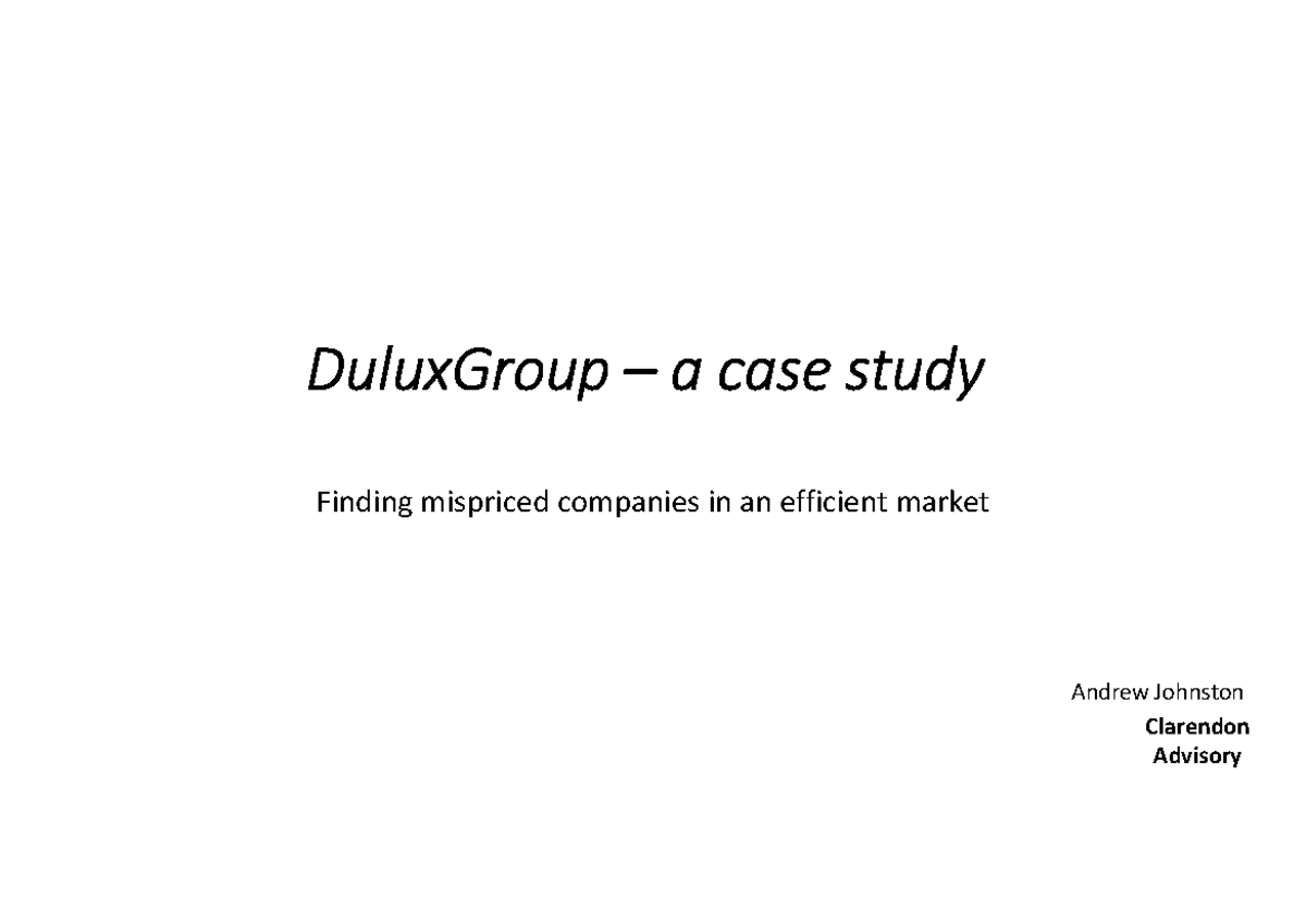 UTS Lecture Valuation Dulux Group - DuluxGroup – a case study Finding mispriced companies in an ...