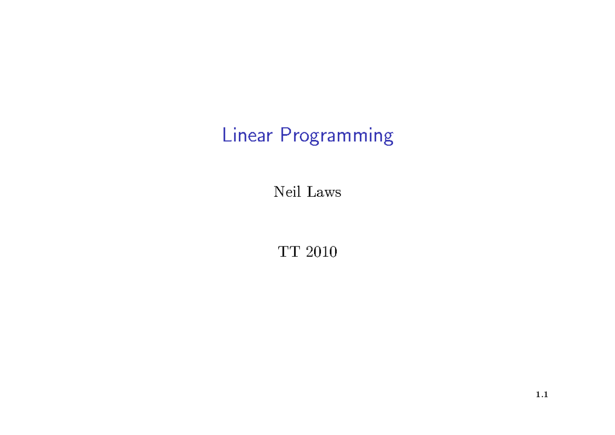 Quick - Linear Programming Neil Laws TT 2010 1 Introduction A general optimization problem is of ...