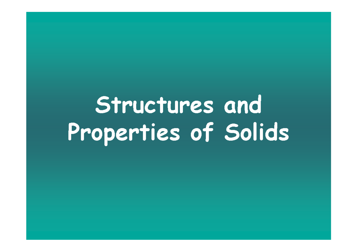 Part1 solid state - Structures and Properties of Solids DatesDates ...