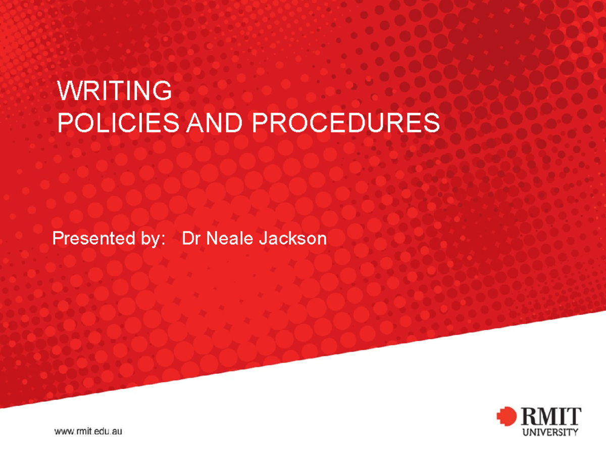 Lecture slides, lecture 4 - policy & procedure - WRITING POLICIES AND ...