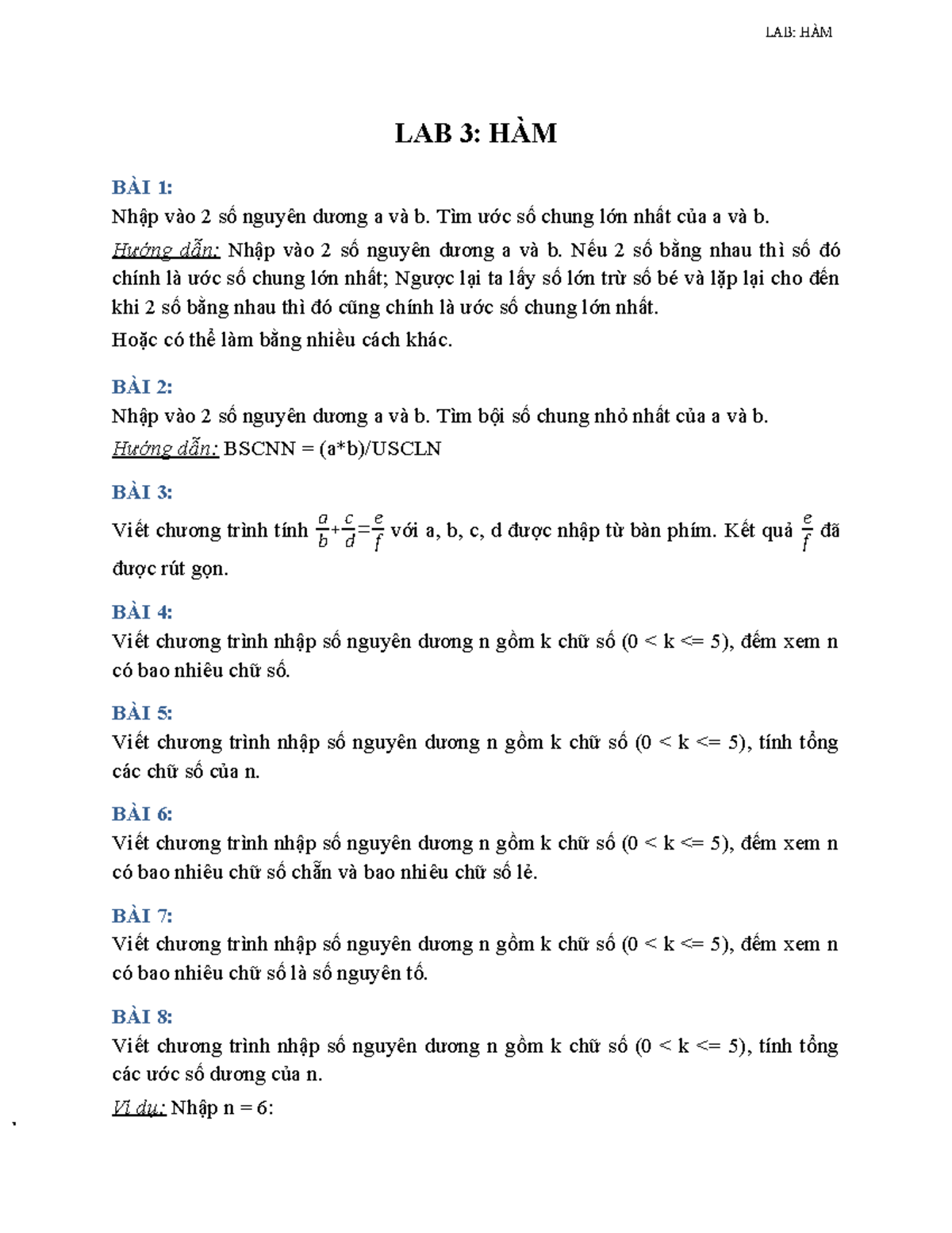C++ Lab 3 - sdfhfuif - LAB: HÀM LAB 3: HÀM BÀI 1: Nhập vào 2 số nguyên dương a và b. Tìm ước số ...