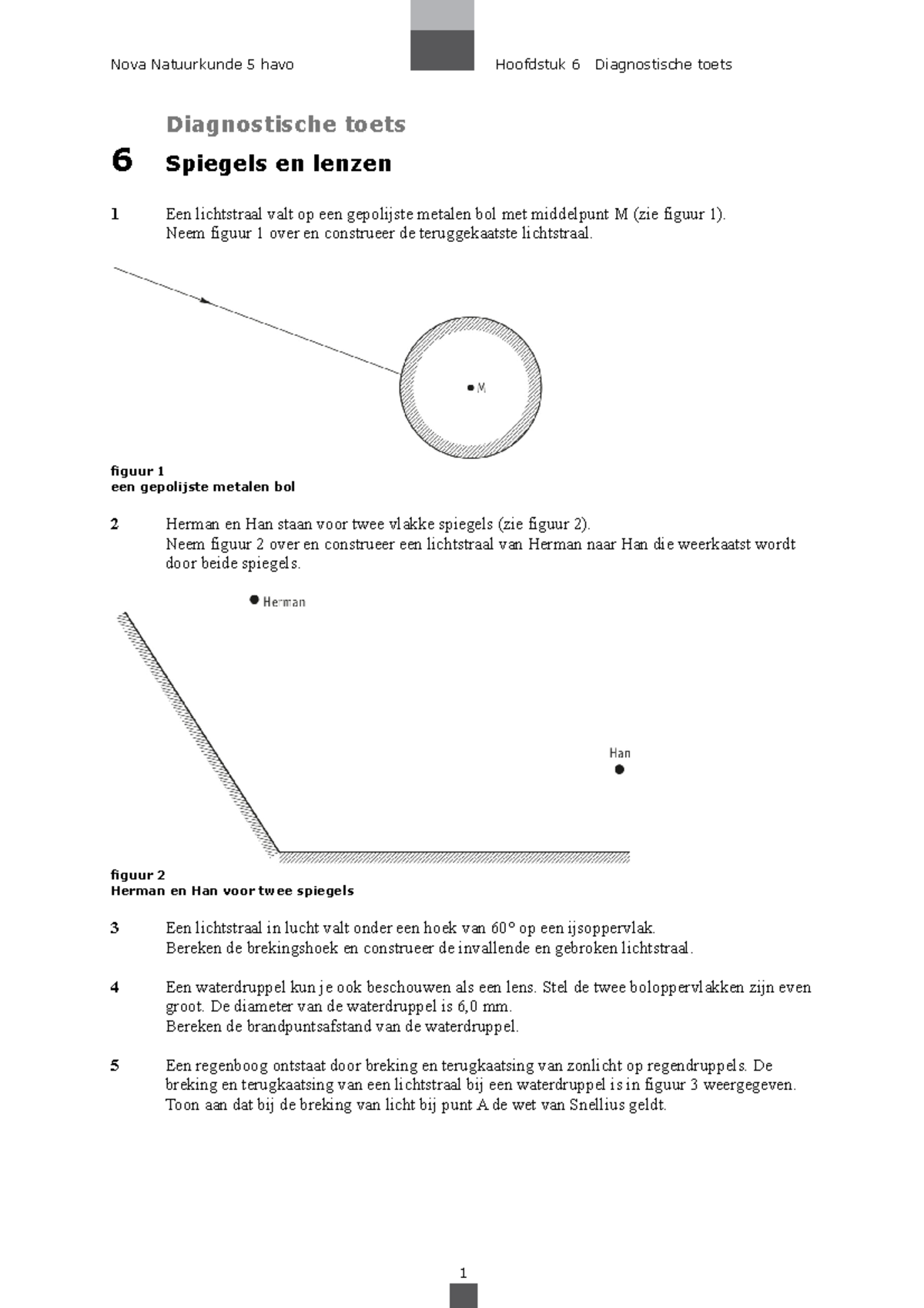 DToets Havo4 H06 - Toets - Diagnostische toets 6 Spiegels en lenzen 1 Een lichtstraal valt op ...