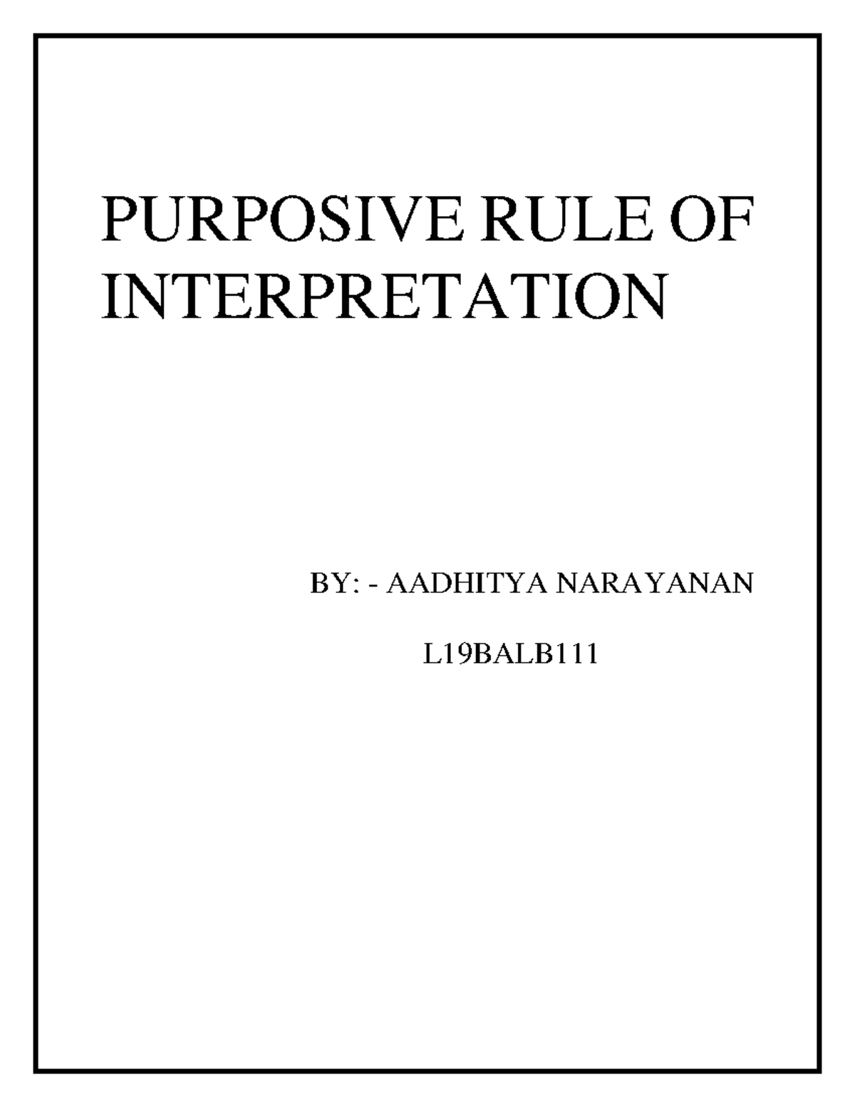 Legal methods assissngment 3 - PURPOSIVE RULE OF INTERPRETATION BY ...