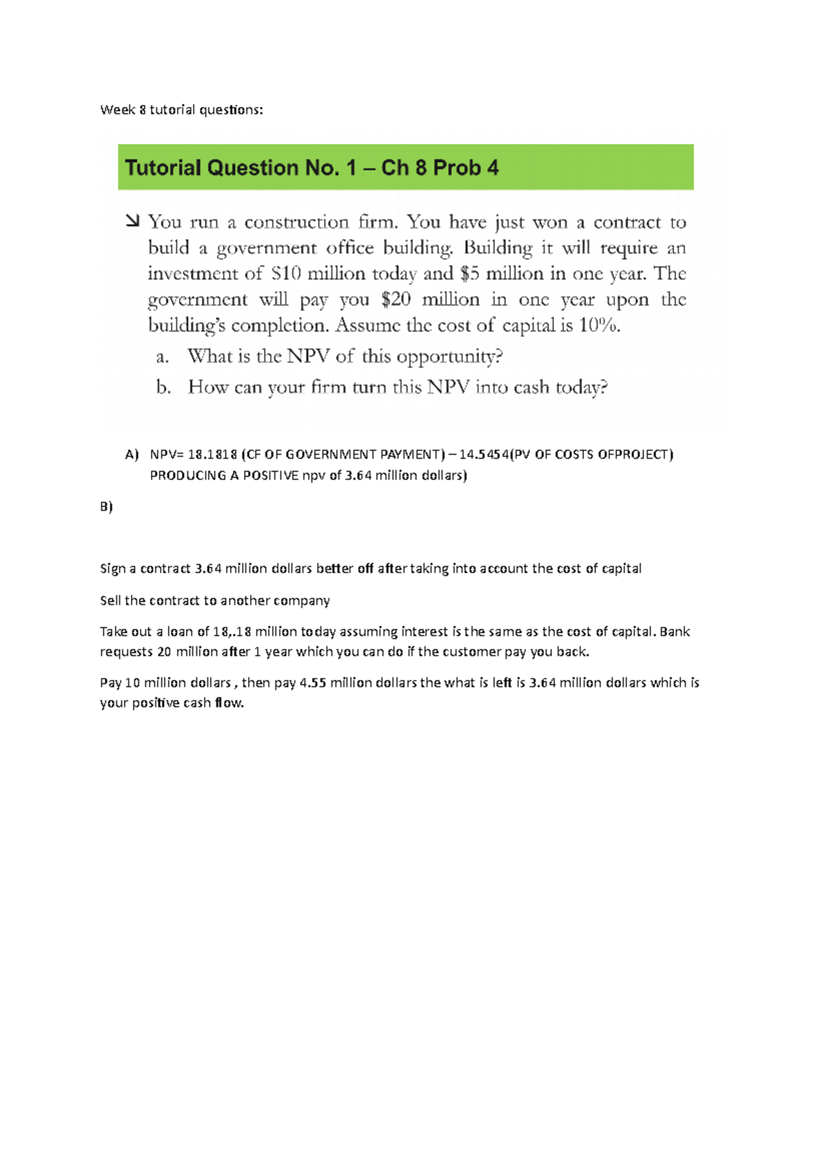 Week 8 tutorial questions - Week 8 tutorial questions: A) NPV= 18 (CF OF GOVERNMENT PAYMENT ...