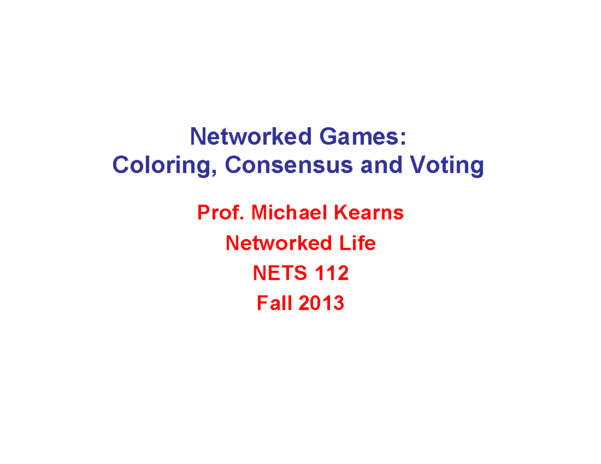 Coloring Consensus Voting 13 - Networked Games: Coloring, Consensus and ...