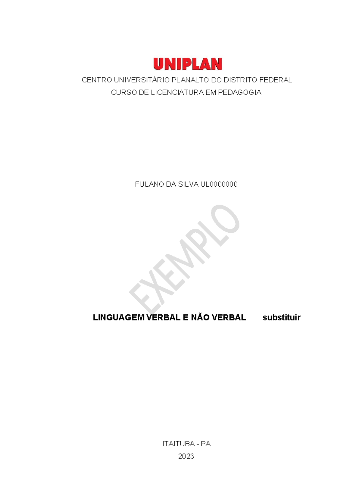 Trabalho relatorio final Uniplan - Modelo 2023 - CENTRO UNIVERSITÁRIO PLANALTO DO DISTRITO ...