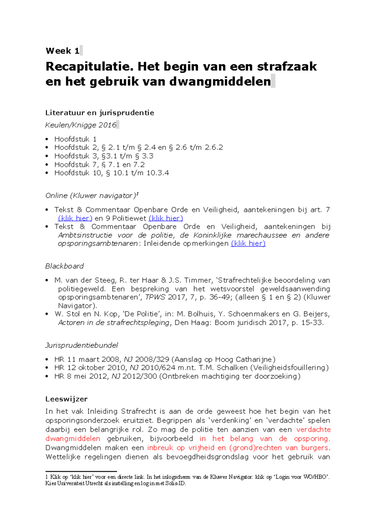 Week 1 - Werkgroep week 1 - Week 1 Recapitulatie. Het begin van een strafzaak en het gebruik van ...