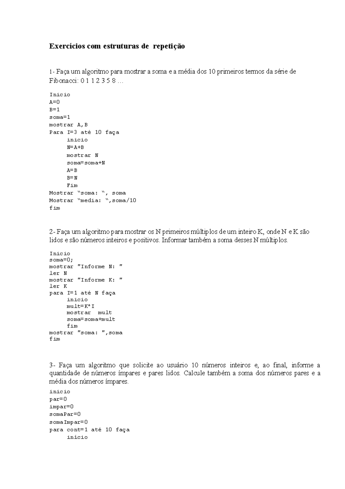 Respostas Exercicios Repeticao - Exercícios com estruturas de repetição ...