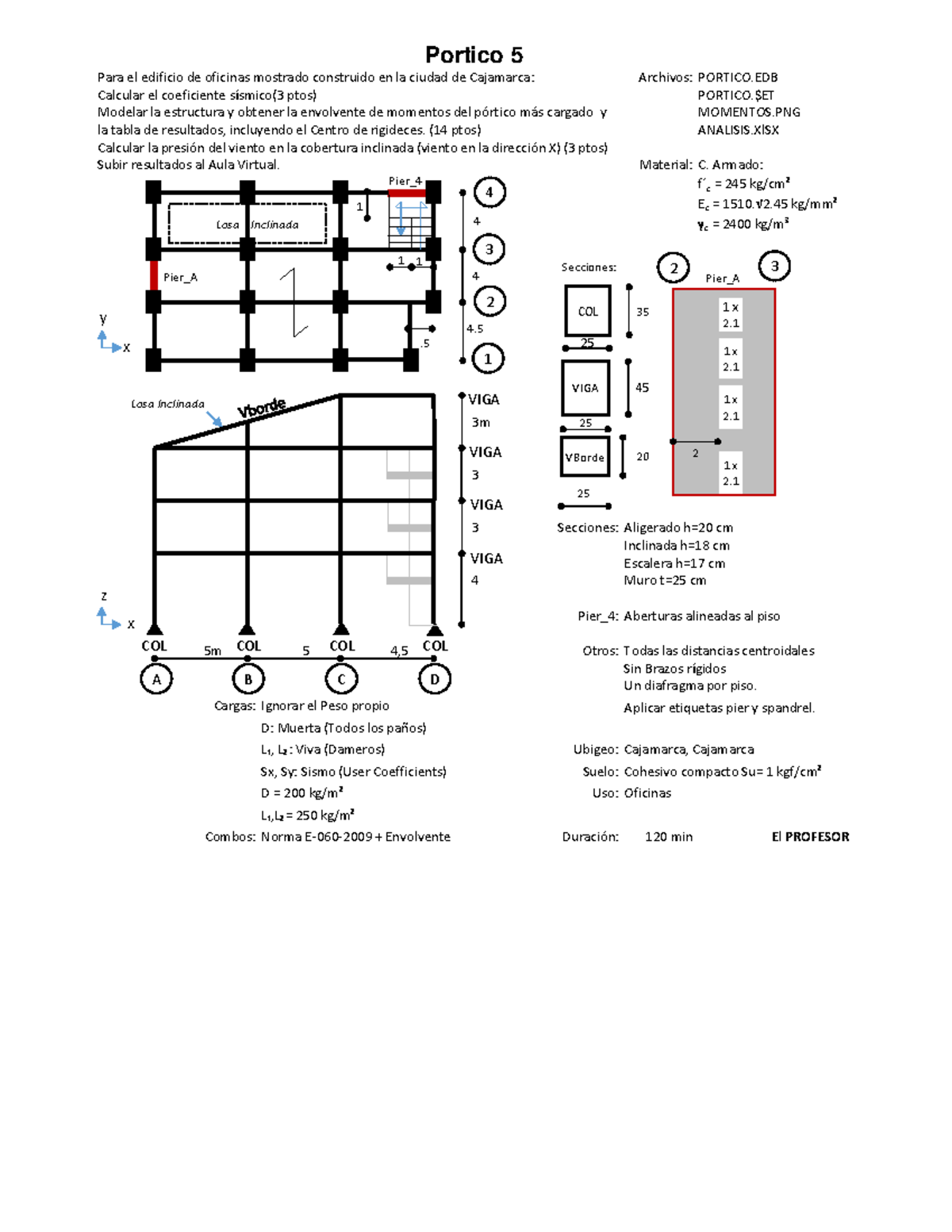Portico 5-enunciado - EXAMEN PARCIAL - Portico 5 Para el edificio de ...
