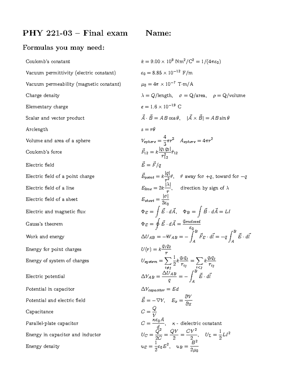 Final Exam Formula Sheet text - PHY 221-03 – Final exam Name: Formulas you may need: Coulomb’s ...