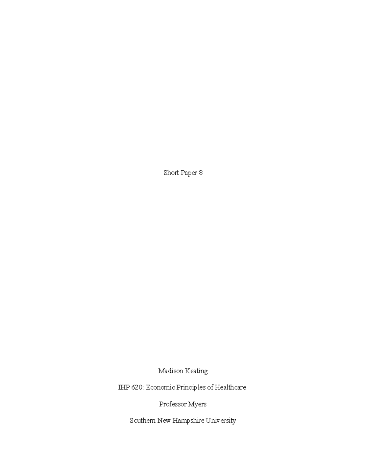 Econ Short Paper 8 - Coursework - Short Paper 8 Madison Keating IHP 620 ...
