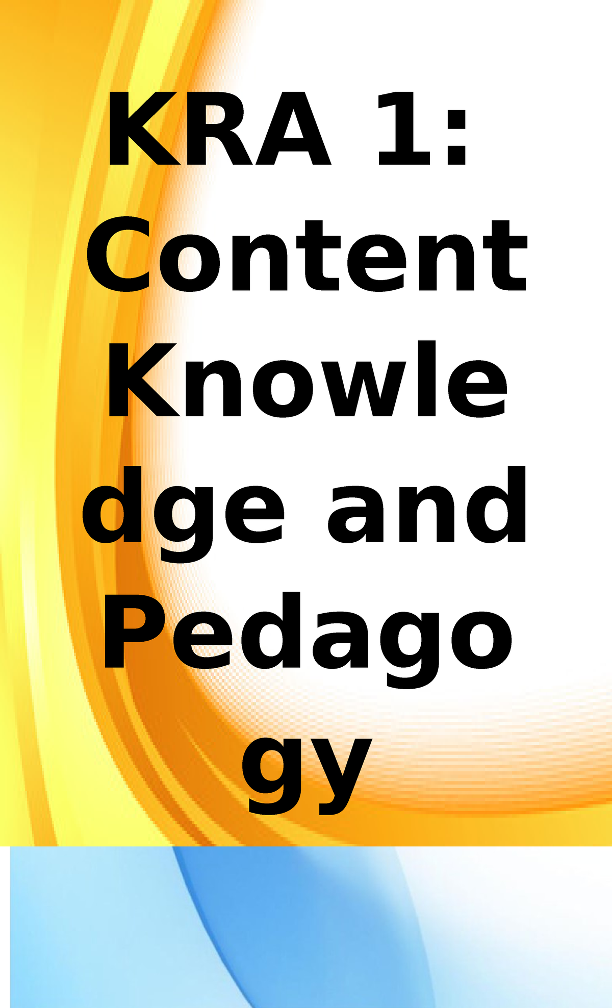 Label RPMS Tool for - ella - KRA 1: Content Knowle dge and Pedago gy OBJECTIVE 1. Applied ...