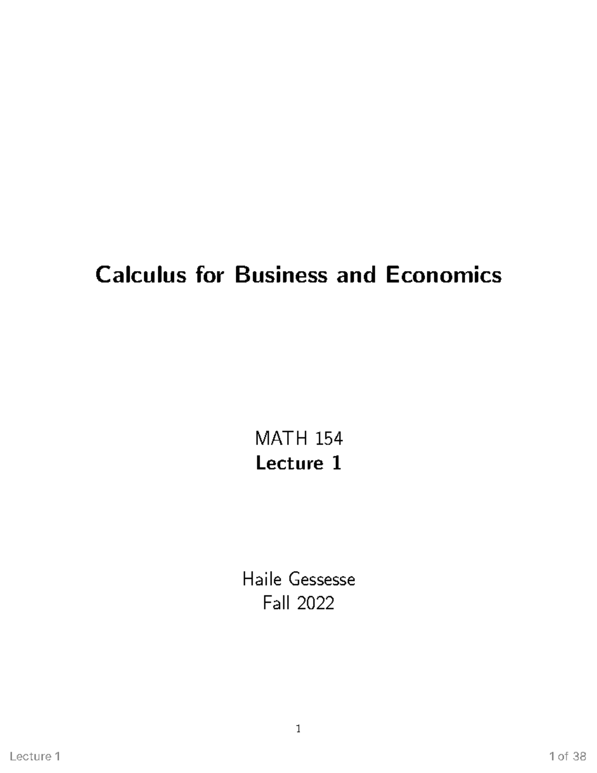 Lecture 1 - Calculus for Business and Economics MATH 154 Lecture 1 Haile Gessesse Fall 2022 1 1 ...