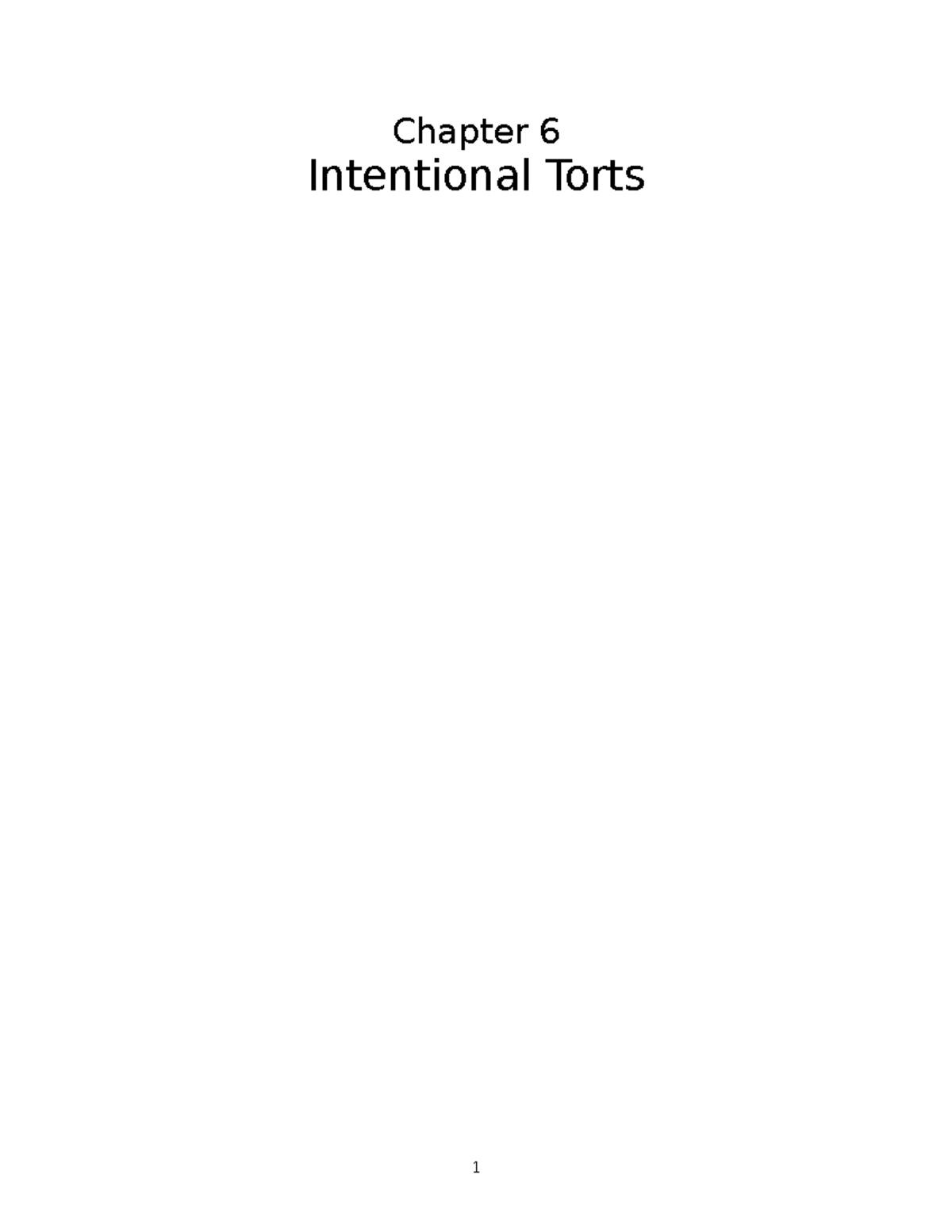 Chapter 6 Notes - Chapter 6 Intentional Torts 1 WHAT THIS CHAPTER IS ...