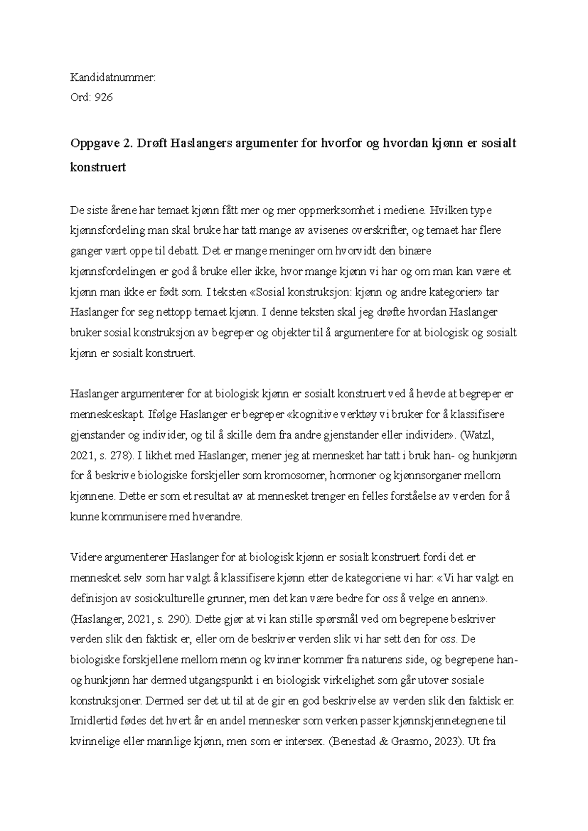 Exphil 03 semesteroppgave - Kandidatnummer: Ord: 926 Oppgave 2. Drøft Haslangers argumenter for ...