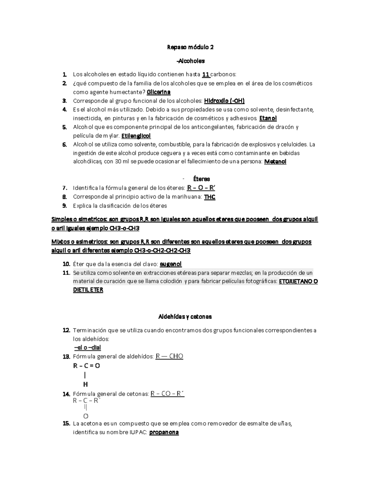 Repaso módulo 2 - Debido a sus propiedades se usa como solvente, desinfectante, insecticida, en ...