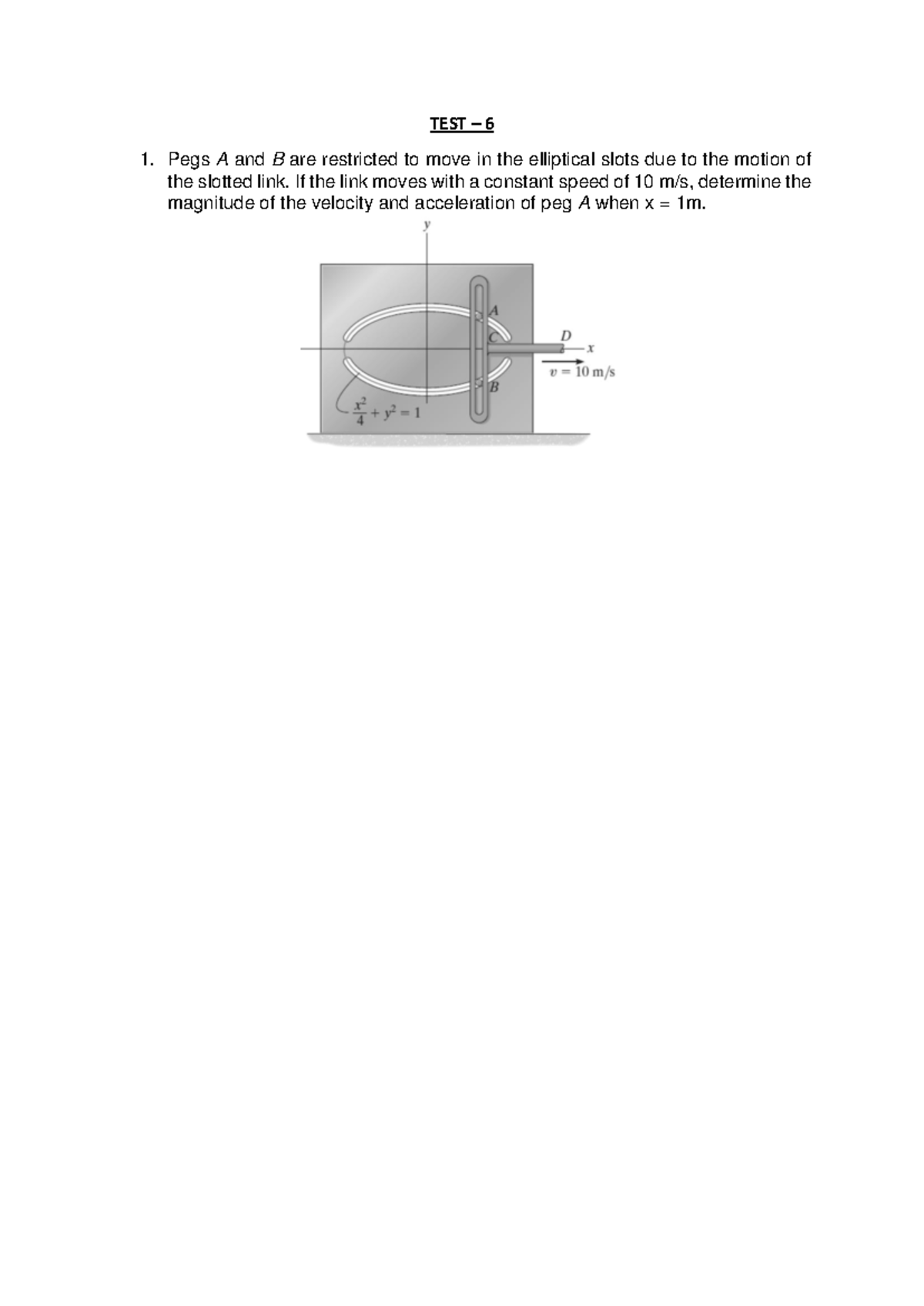 Assign 6 - Engineering mechanics - TEST – 6 Pegs A and B are restricted ...