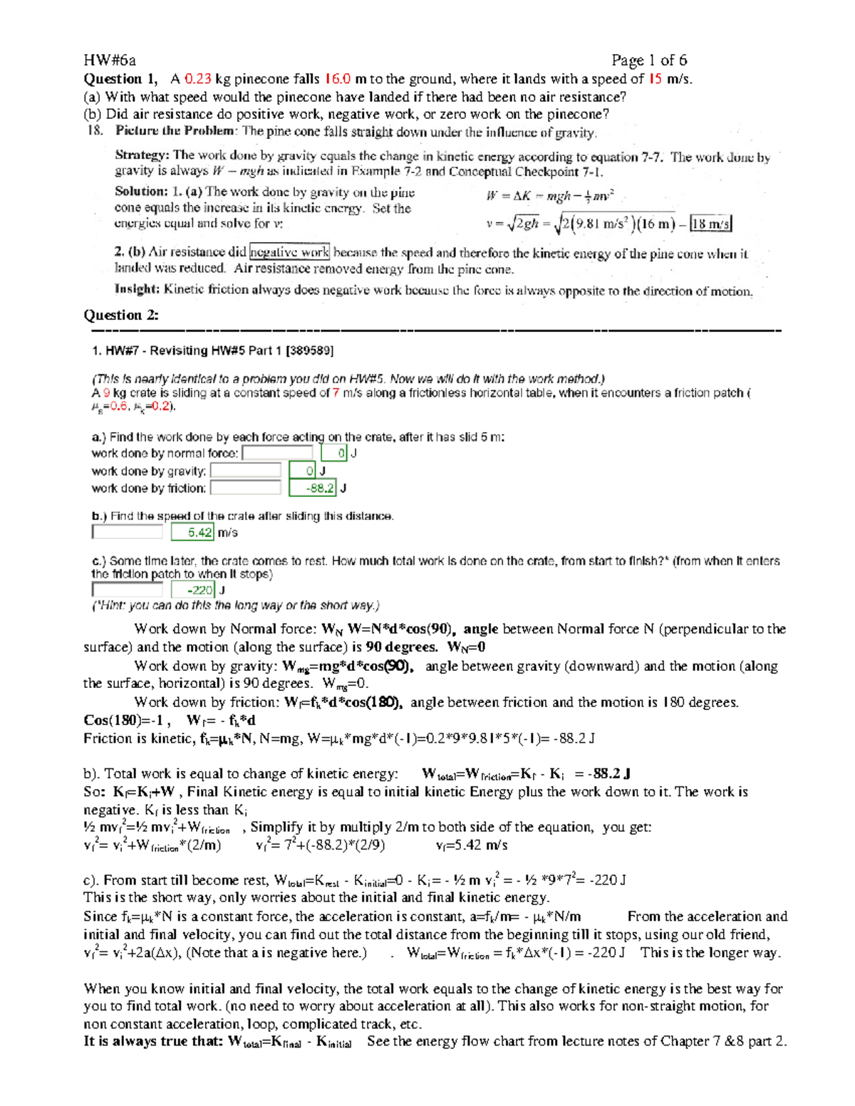 Hw6a - Homework assignment 6a - Question 1, A 0 kg pinecone falls 16 m to the ground, where it ...
