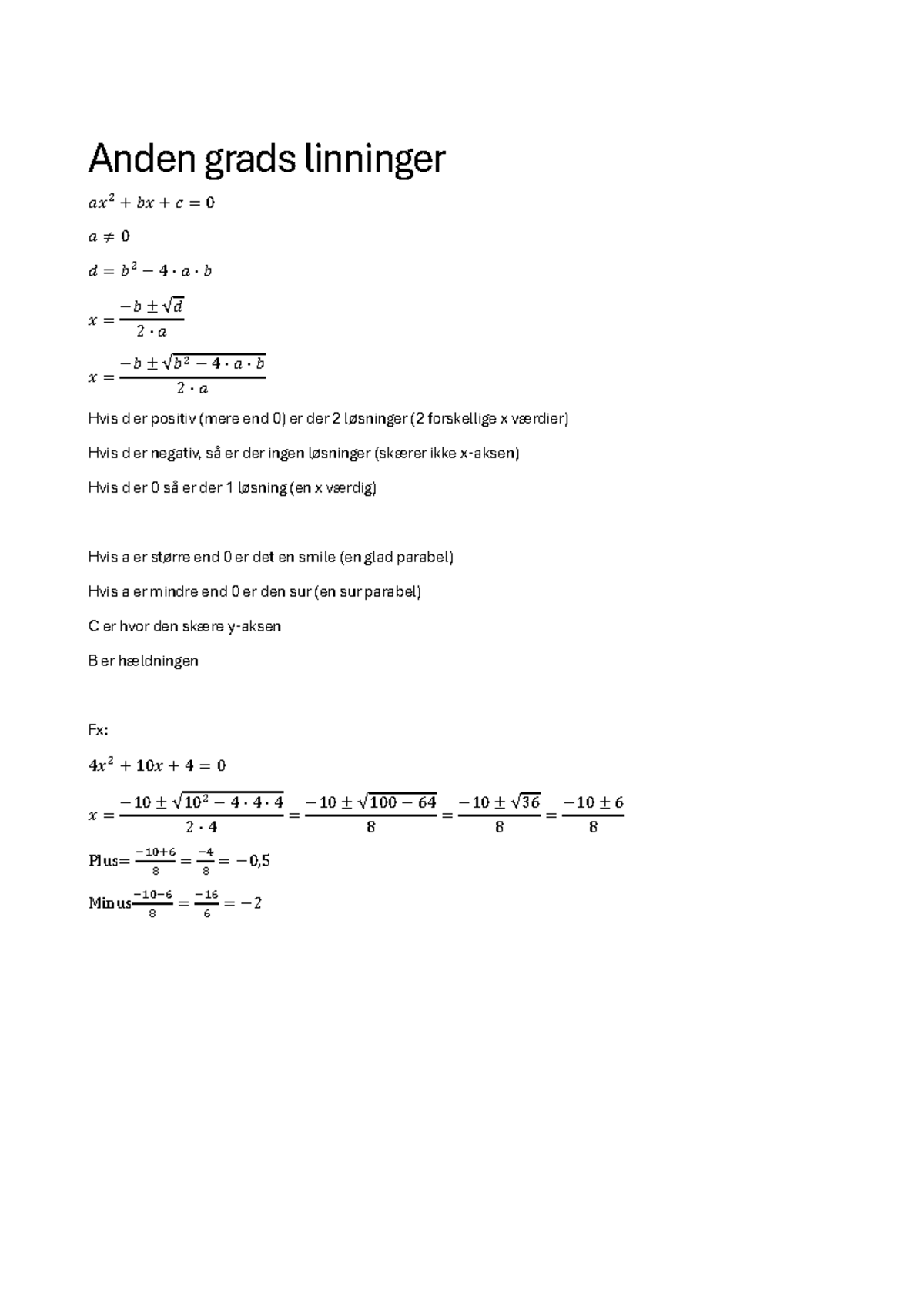 Ligninger - Anden grads linninger 𝑎𝑥 2 + 𝑏𝑥 + 𝑐 = 0 𝑎 ≠ 0 𝑑 = 𝑏 2 − 4 ...