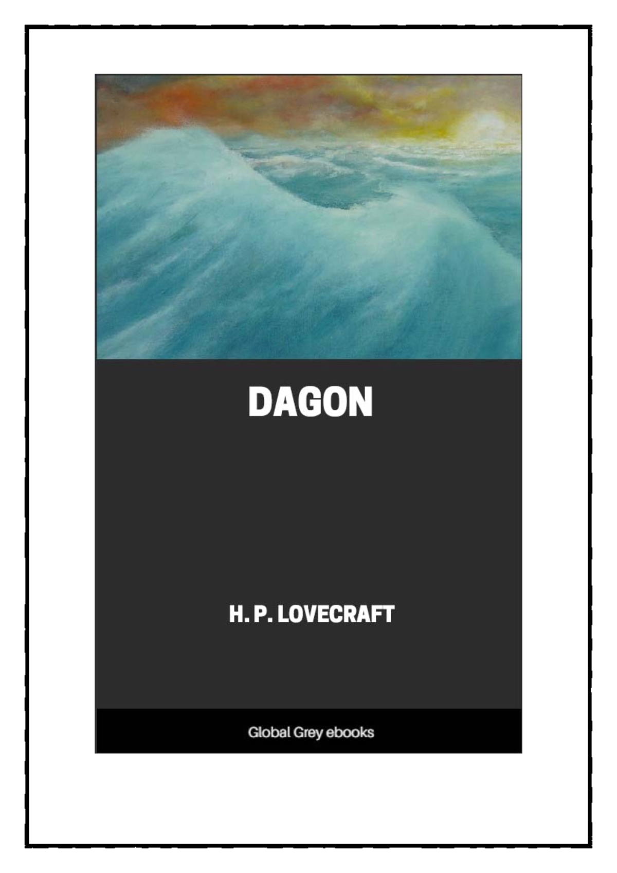 HP Lovecraft Dagon - DAGON BY H. LOVECRAFT 1919 DAGON I am writing this ...