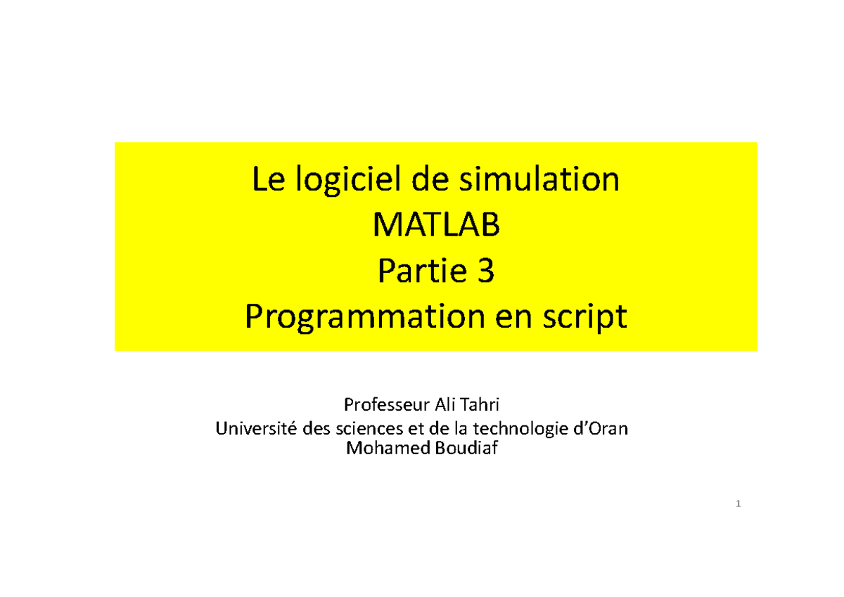 Chapitre 3 Logiciels de simulation - Le logiciel de simulation MATLAB Partie 3 Programmation en ...