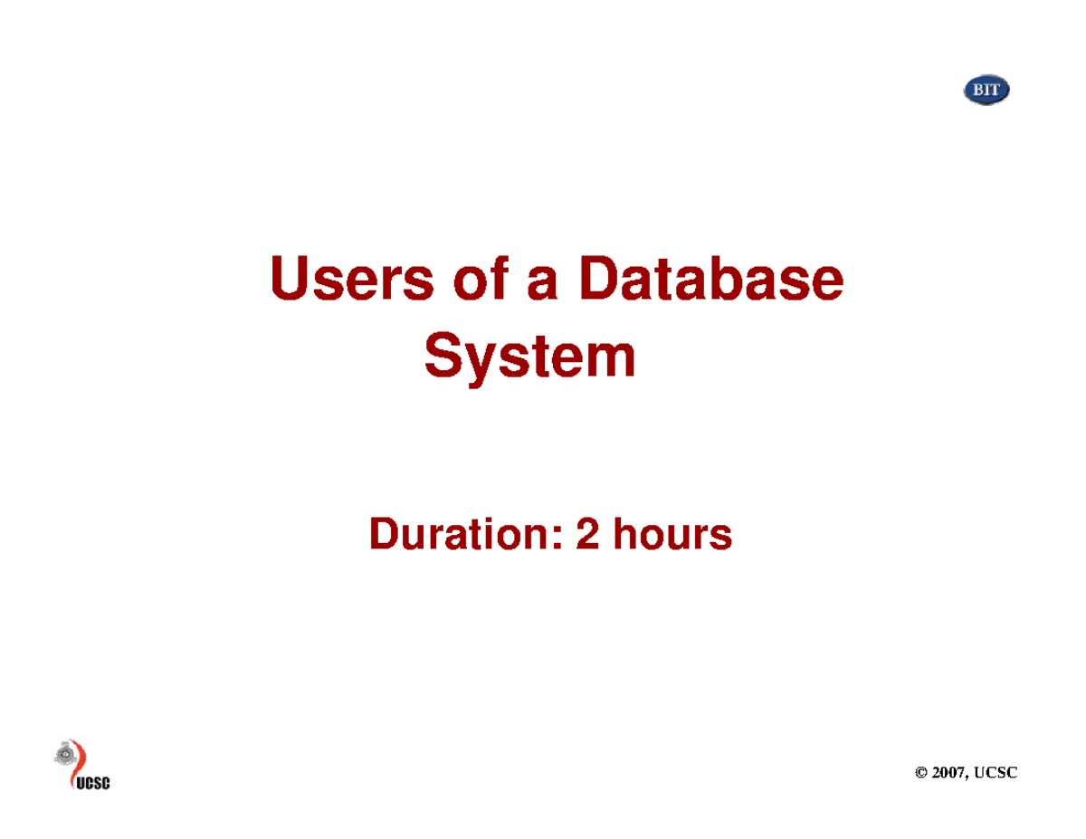 database management - Users of a Database System Duration: 2 hours ...