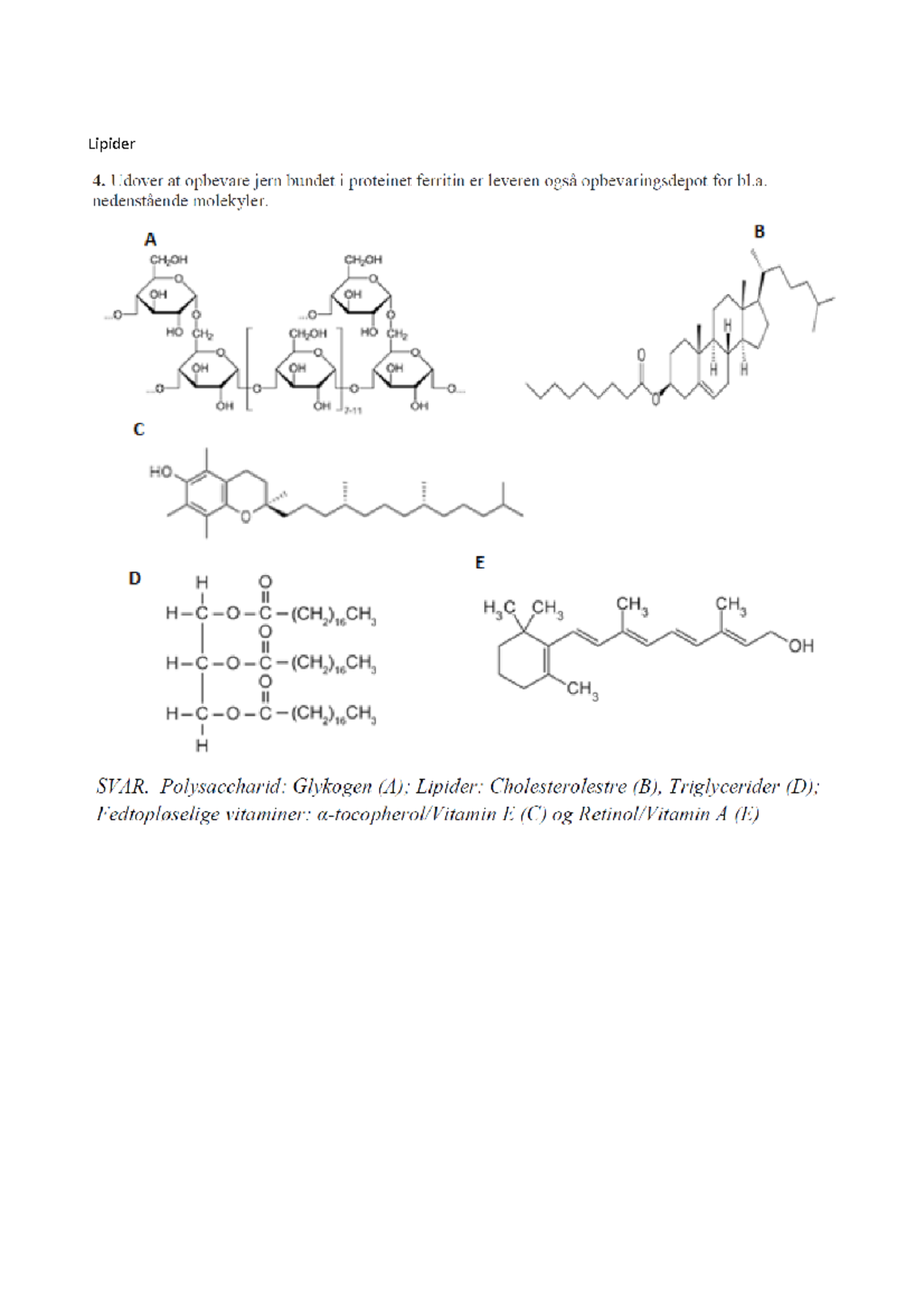 Lipider - Eksamensspørgsmål med svar - Kursus i basal humanbiologi og ...