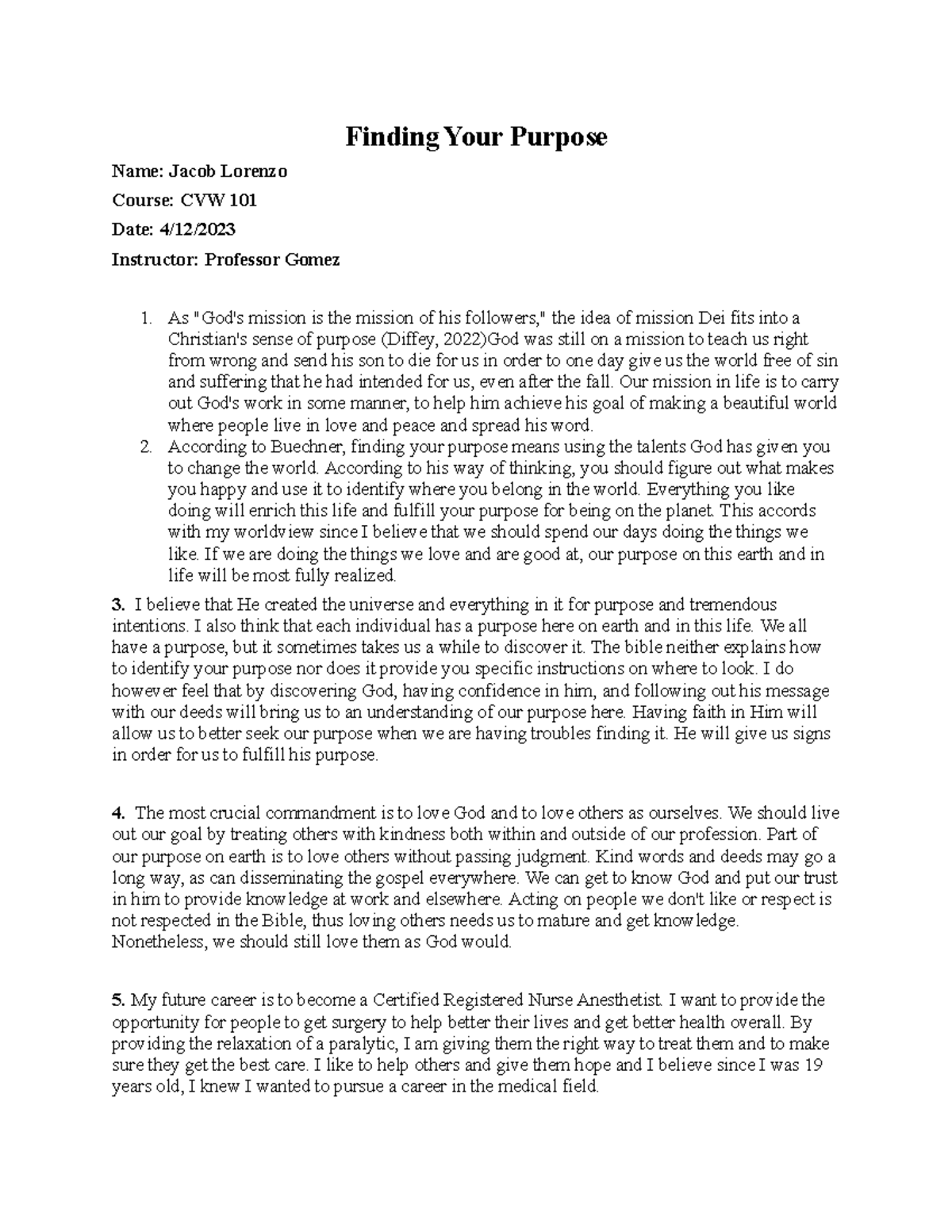 Finding Your Purpose - Assignment - Finding Your Purpose Name: Jacob Lorenzo Course: CVW 101 ...