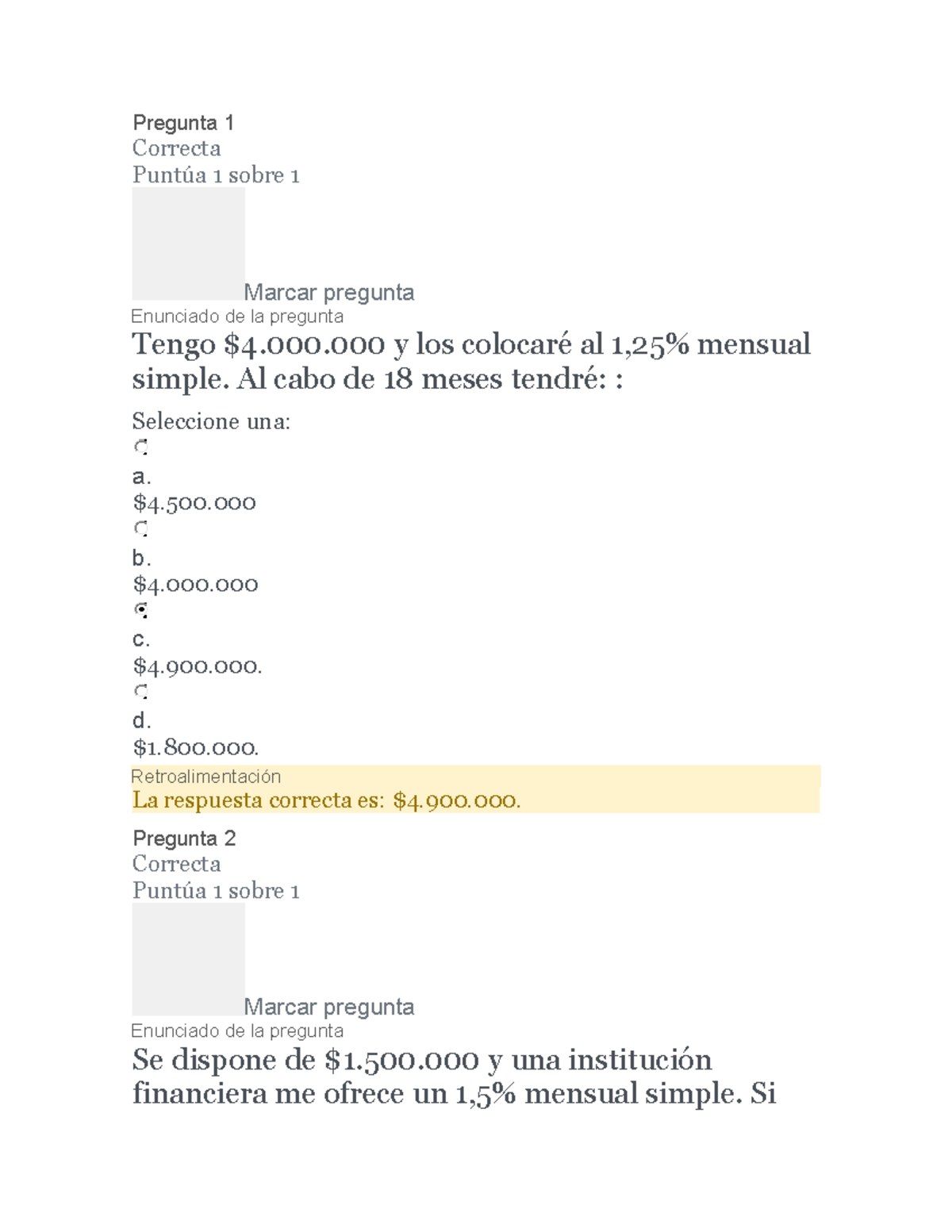 Finanzas 2 - prueba 2 - Pregunta 1 Correcta Puntúa 1 sobre 1 Marcar ...